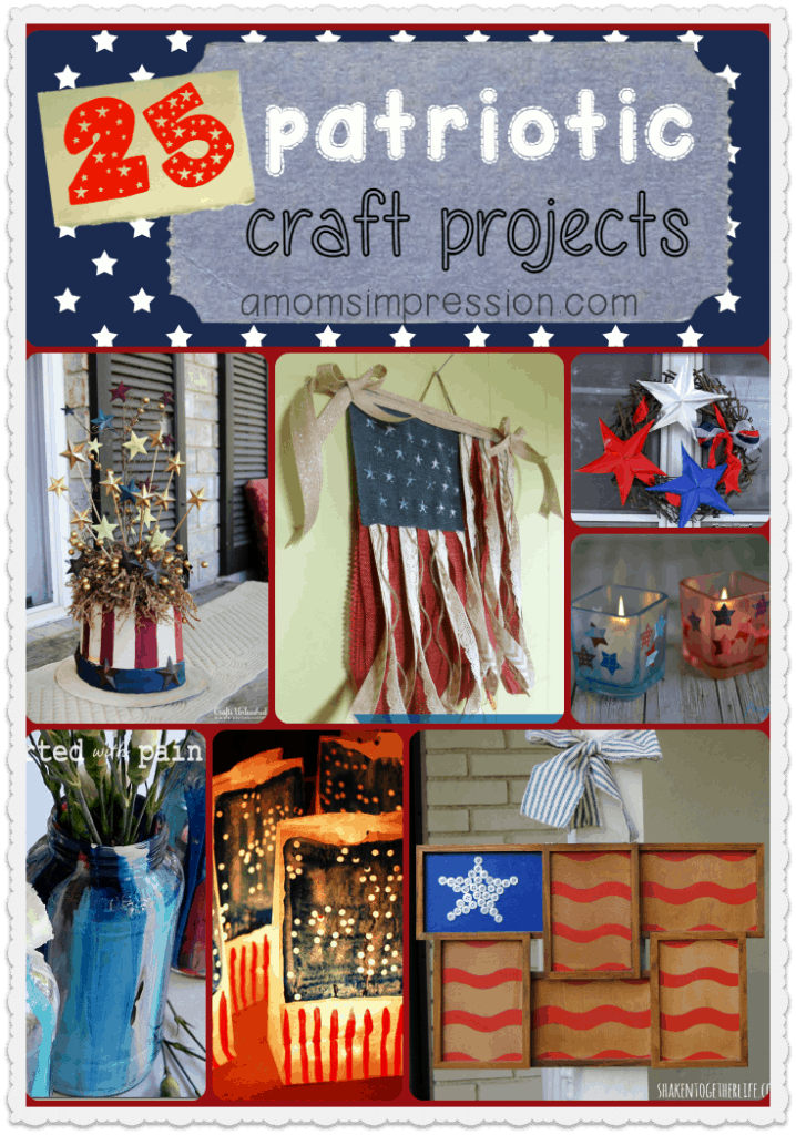 25 Patriotic Craft Projects - A Mom's Impression | Recipes, Crafts ...