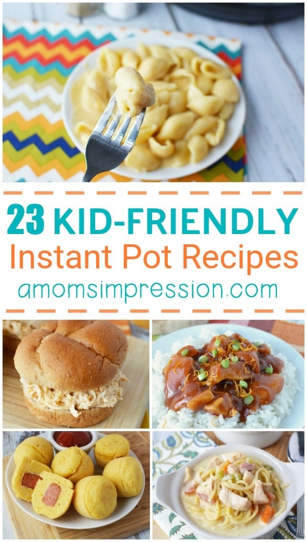 25 Quick And Easy Kid Friendly Instant Pot Recipes A Mom s Impression